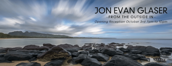 Jon Evan Glaser’s “From the Outside In” Photography Exhibit – Be ...