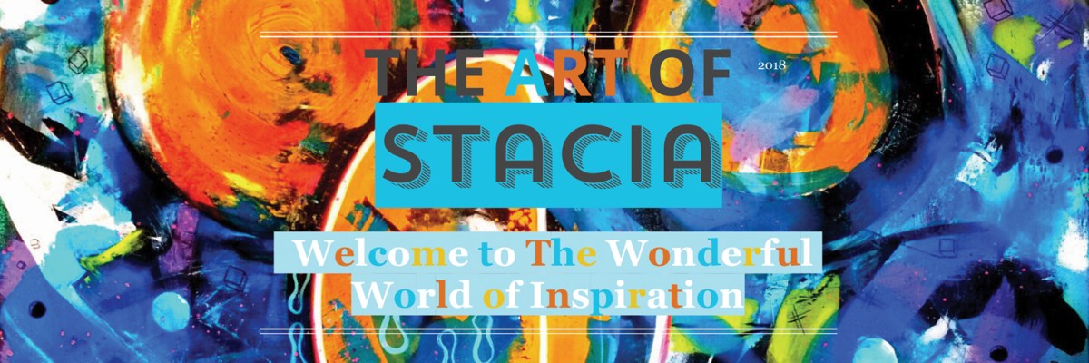 Founder of ArtQuench Announces The Art Of Stacia – Be Inspired! …and ...